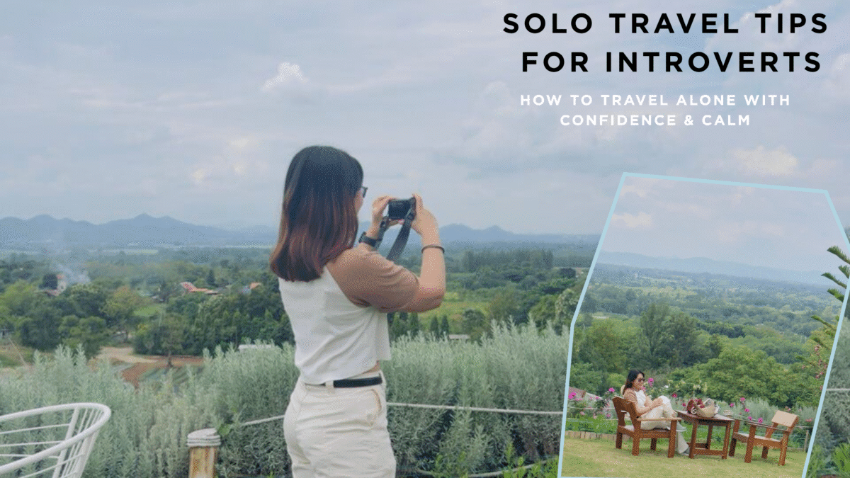 Solo Travel Tips for Introverts: How to Travel Alone with Calm